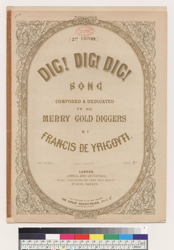 Dig, dig, dig: song composed and dedicated to all merry gold diggers ...