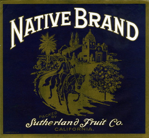 Crate label, "Native Brand." Packed by Sutherland Fruit Co. Riverside ...