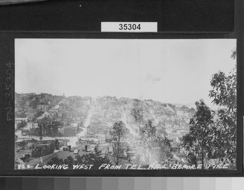 Looking west from Tel. Hill [i.e. Telegraph Hill] before fire — Calisphere