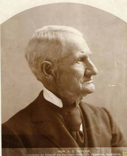 Hon. A G. Throop, Founder of the Throop Polytechnic Institute, Pasdena ...