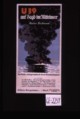 U 39. Auf Jagd im Mittelmeer von Kapitanleutnant Walter Forstmann. Ein ...