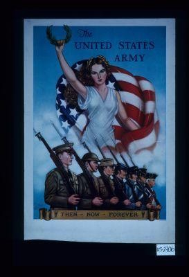 The United States Army. Then - Now - Forever — Calisphere