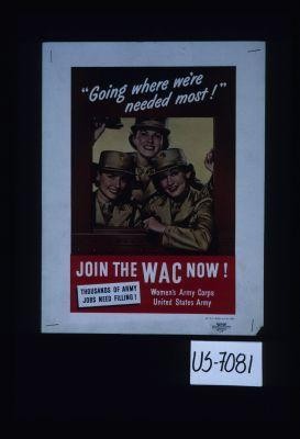 "Going where we're needed most!" Join the WAC now! Thousands of army ...
