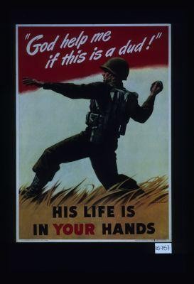 God help me if this is a dud! His life is in your hands — Calisphere