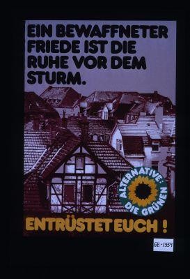 Ein Bewaffneter Friede ist die Ruhe vor dem Sturm. Alternative: Die ...