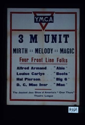Y.M.C.A. 3 M Unit. Mirth: Melody: Magic. Four Front Line Folks... The ...