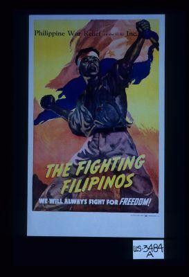 The fighting Filipinos, we will always fight for freedom! — Calisphere