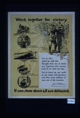 Work together for victory. Let us all speed up with the thought that we ...