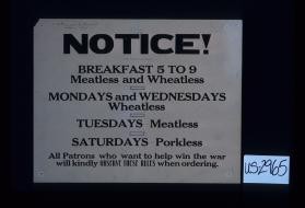 Notice! Breakfast 5 to 9 meatless and wheatless; Mondays and Wednesdays ...