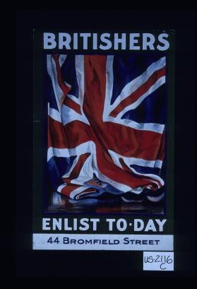 Britishers. Enlist today. Pasted label: 44 Broadway Street — Calisphere