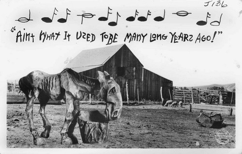 "ain't what it used to be many long years ago!" — Calisphere